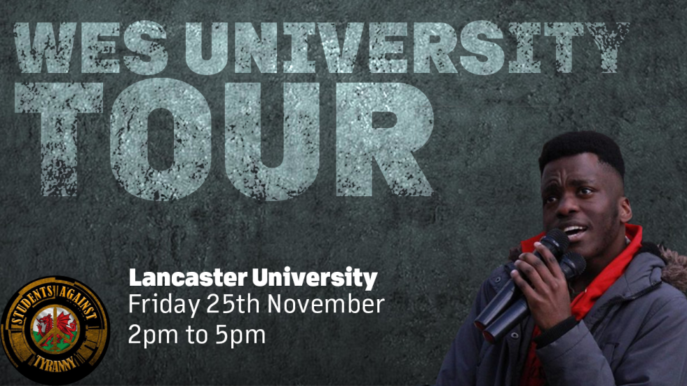 Wes University Tour: Lancaster University - Students Against Tyranny